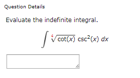 Solved Question Details Evaluate the indefinite integral. | Chegg.com