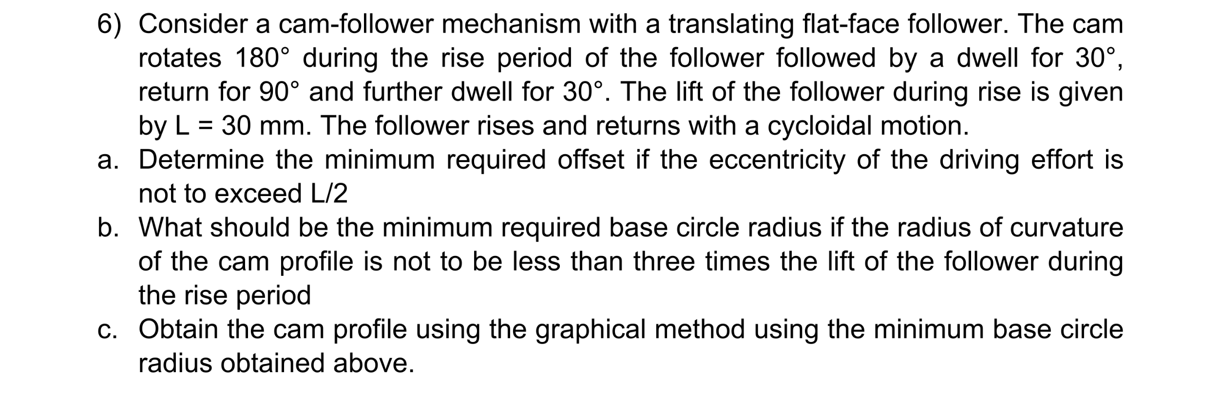 Solved 6) ﻿Consider a cam-follower mechanism with a | Chegg.com