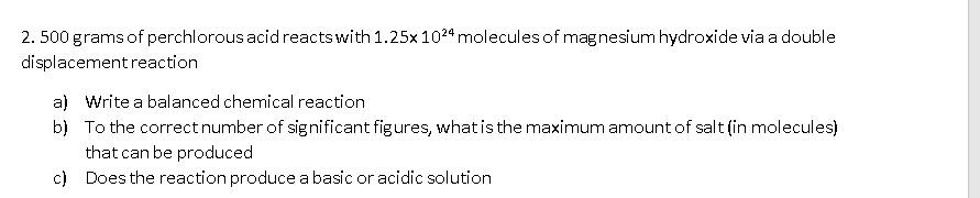 Solved 2.500 grams of perchlorous acid reacts with 1.25x | Chegg.com