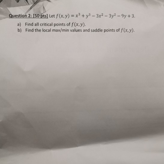 Solved Question 2: [50 pts Let f(x,y) = x3 + y3 - 3x2 – 3y2 | Chegg.com