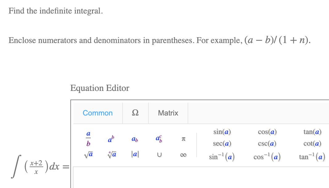 Solved Find the indefinite integral. Enclose numerators and | Chegg.com