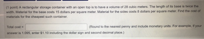 Solved (1 point) A rectangular storage container with an | Chegg.com