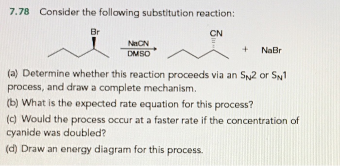 Solved 7.78 Consider the following substitution reaction: CN | Chegg.com
