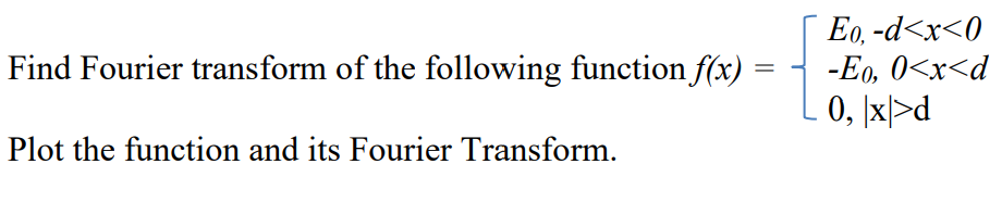 Solved Find Fourier transform of the following function | Chegg.com