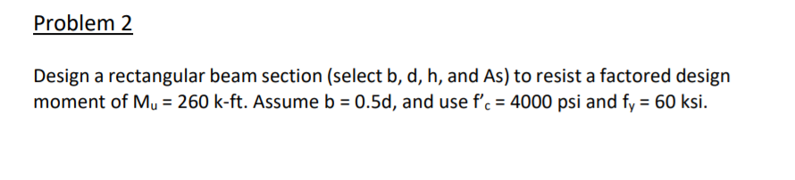 Solved Problem 2 Design a rectangular beam section (select | Chegg.com
