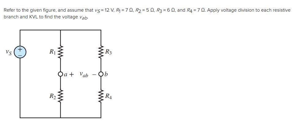 Solved Refer to the given figure, and assume that vs = 12 V, | Chegg.com