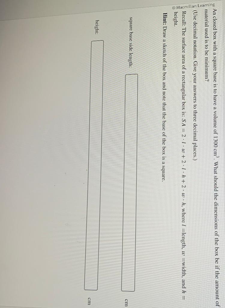 Solved An closed box with a square base is to have a volume | Chegg.com