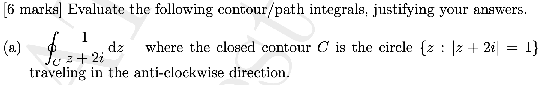 Solved [6 marks] Evaluate the following contour/path | Chegg.com