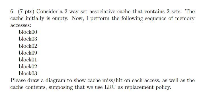 Solved 6. (7 pts) Consider a 2-way set associative cache | Chegg.com