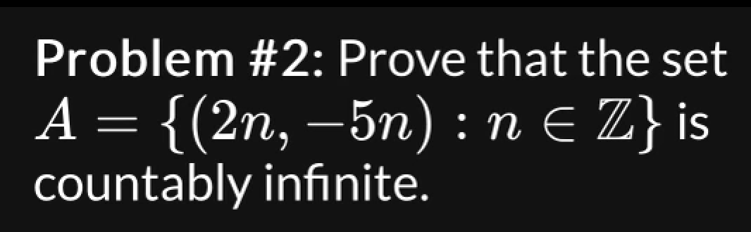 Solved Problem \#2: Prove that the set A={(2n,−5n):n∈Z} is | Chegg.com