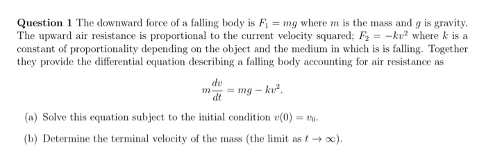 Solved Question 1 The downward force of a falling body is F1 | Chegg.com
