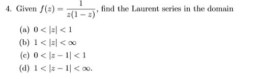 Solved Given f(z)=1z(1-z), ﻿find the Laurent series in the | Chegg.com