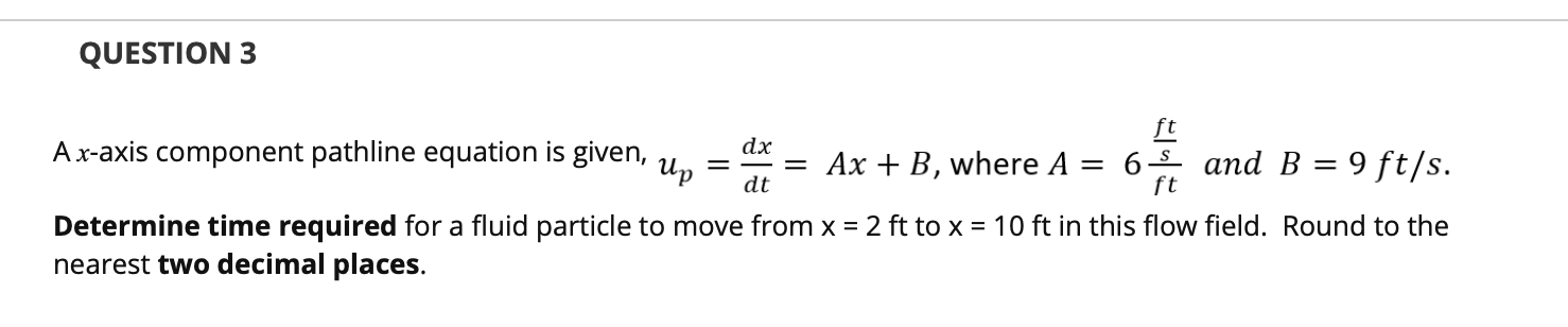 Solved QUESTION 3 = dt ft Ax-axis component pathline | Chegg.com