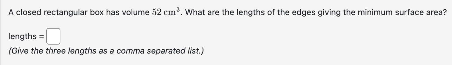 Solved A closed rectangular box has volume 52 cm3. What are | Chegg.com