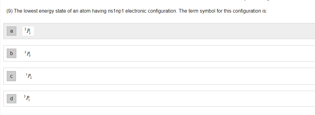 Solved (9) The lowest energy state of an atom having ns1np1 | Chegg.com
