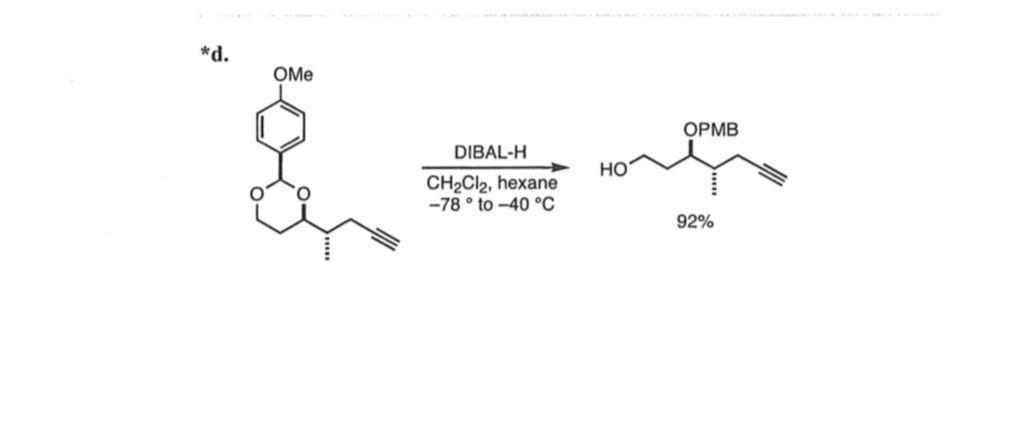 Solved *d. OMe OPMB DIBAL-H CH2Cl2, hexane -78 ° to -40 °C | Chegg.com