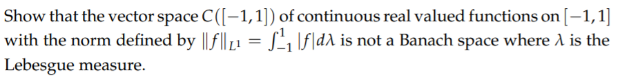 Solved Show that the vector space C([-1,1]) of continuous | Chegg.com