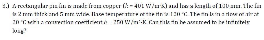 Solved 3.) A rectangular pin fin is made from copper (k=401 | Chegg.com