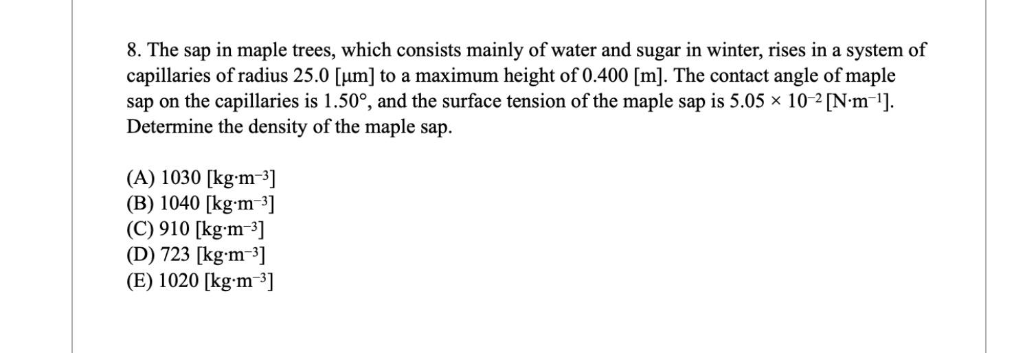 Solved 8. The sap in maple trees, which consists mainly of | Chegg.com