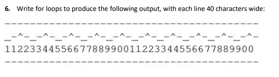 Solved 6. Write for loops to produce the following output, | Chegg.com