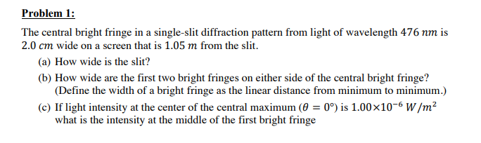 Solved Problem 1: The central bright fringe in a single-slit | Chegg.com