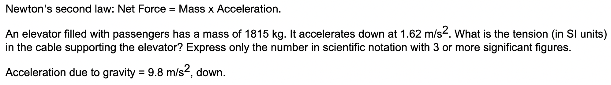 Solved Newton's second law: Net Force = Mass x Acceleration. | Chegg.com