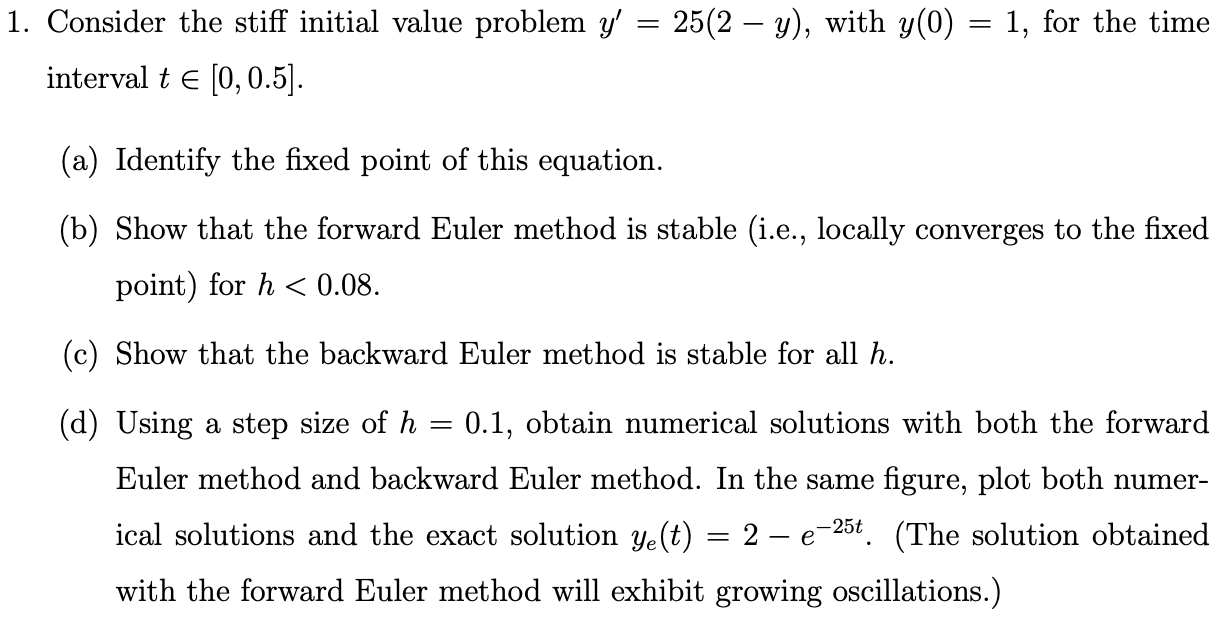 Solved Consider the stiff initial value problem y′=25(2−y), | Chegg.com