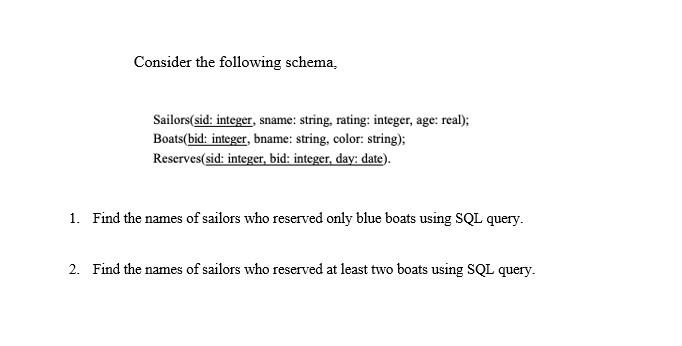 Solved Consider the following schema, Sailors(sid: integer, | Chegg.com