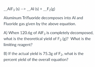 Solved AlF3 (s) --> _Al(s) + _F2(g) Aluminum Trifluoride | Chegg.com