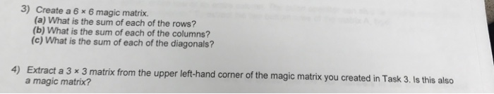 Solved Create a 6 times 6 magic matrix. (a) What is the sum | Chegg.com
