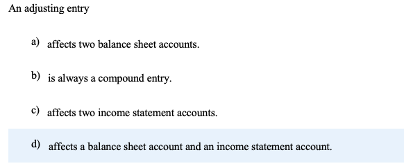 Solved An adjusting entry a) affects two balance sheet | Chegg.com