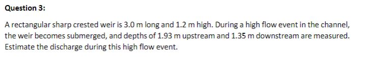 Solved A rectangular sharp crested weir is 3.0 m long and | Chegg.com