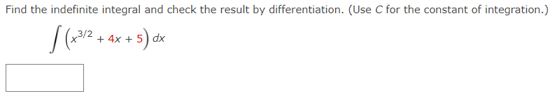 Solved Find the indefinite integral and check the result by | Chegg.com