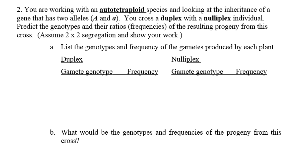 Solved 2. You are working with an autotetraploid species and | Chegg.com