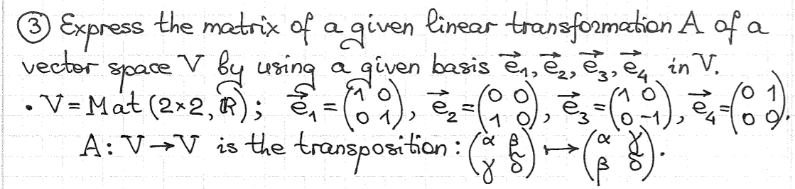 Solved * Express the matrix of a given linear transformation | Chegg.com