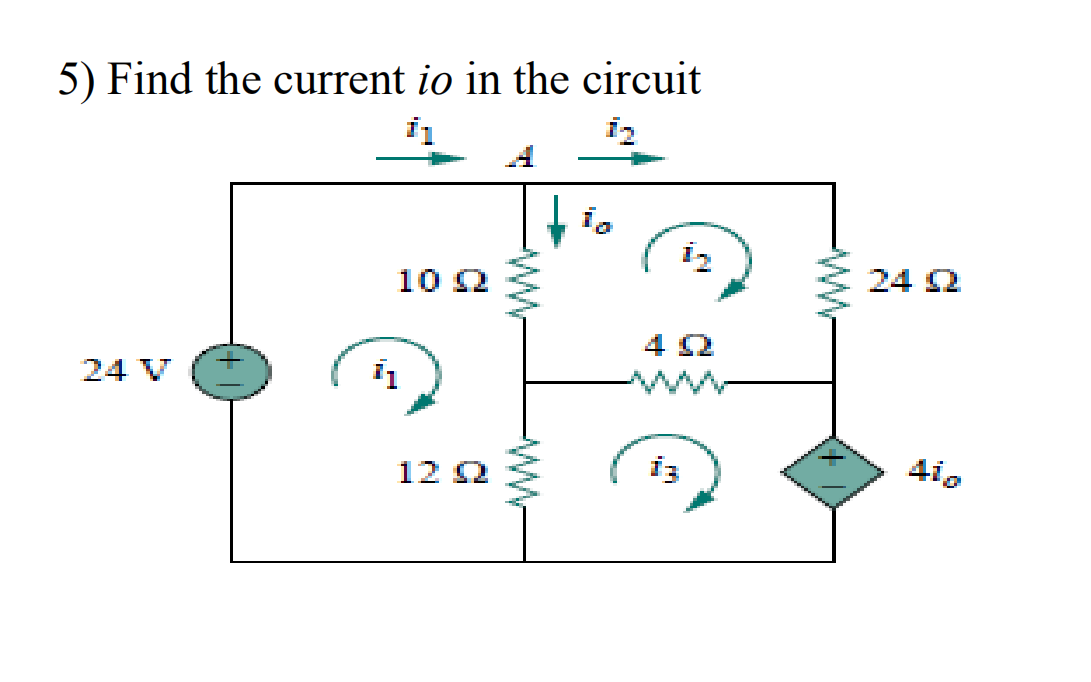 Solved 5 Find The Current Io In The Circuit 100 1 242 24v 