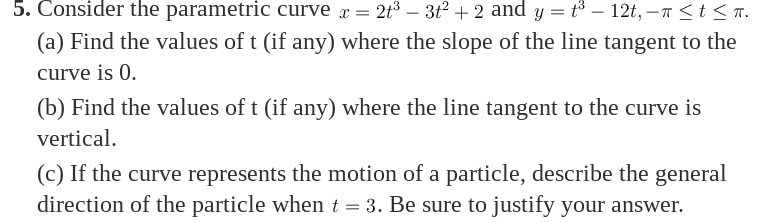 Solved 5. Consider the parametric curve x = 2t3 – 3t2 + 2 | Chegg.com