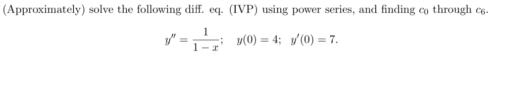 Solved (Approximately) solve the following diff eq. (IVP) | Chegg.com