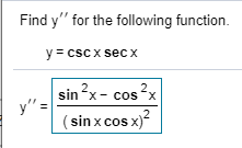 Solved Find y' for the following function y=cscx secx | Chegg.com