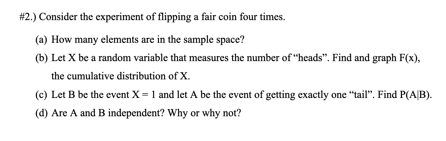 Solved \#2.) Consider the experiment of flipping a fair coin | Chegg.com