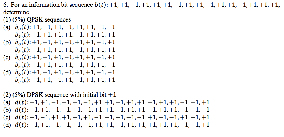 Solved 6. For an information bit sequence b(t): +1, +1,-1, | Chegg.com