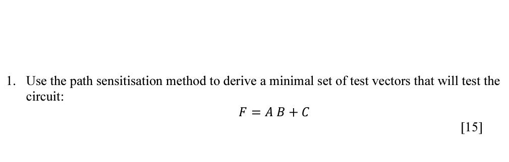 Solved 1. Use the path sensitisation method to derive a | Chegg.com