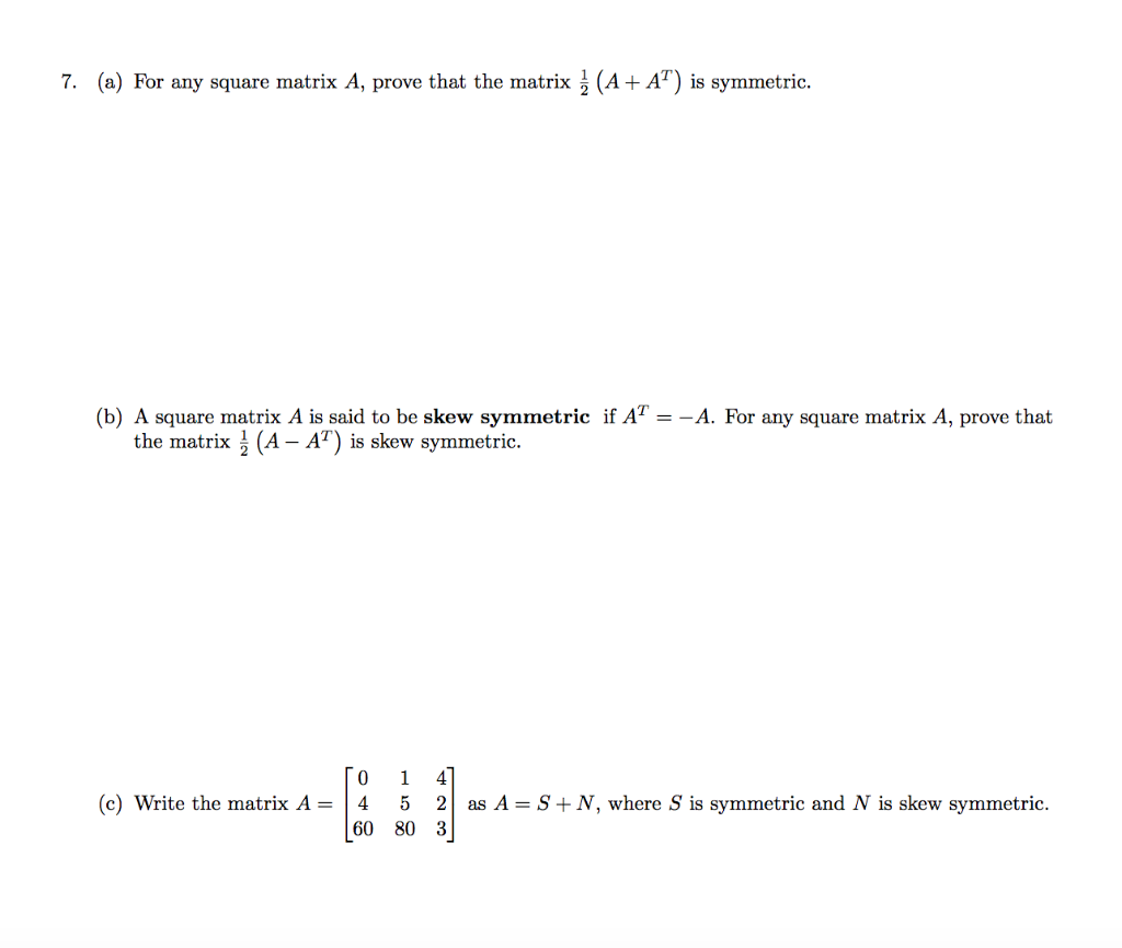 Solved 7. (a) For any square matrix A, prove that the matrix | Chegg.com