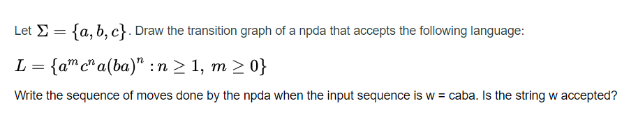 Solved Let Σ {a, b, c} . Draw the transition graph of a npda | Chegg.com