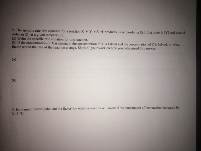 Solved 2. The specific rate law equation for a reaction X + | Chegg.com