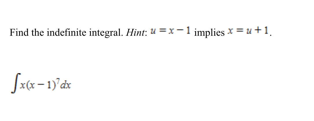 Solved Find the indefinite integral. Hint: u=x−1 implies | Chegg.com