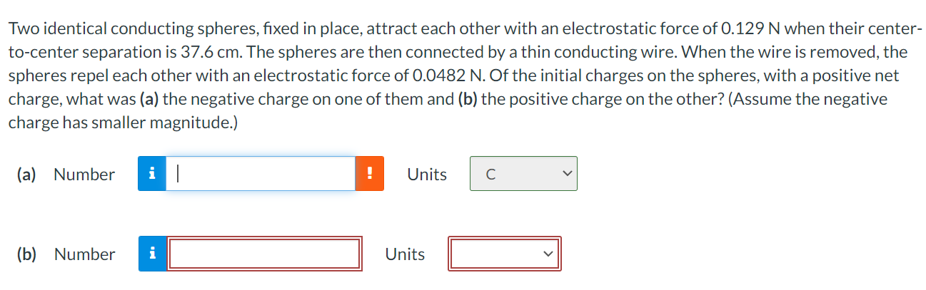 Two identical conducting spheres, fixed in place, | Chegg.com
