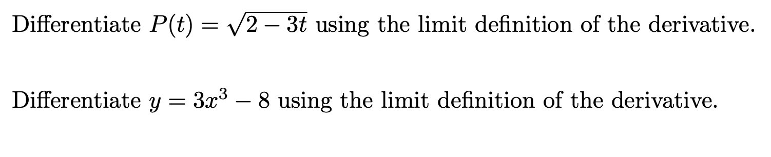 Solved Differentiate P(t)=2−3t using the limit definition of | Chegg.com