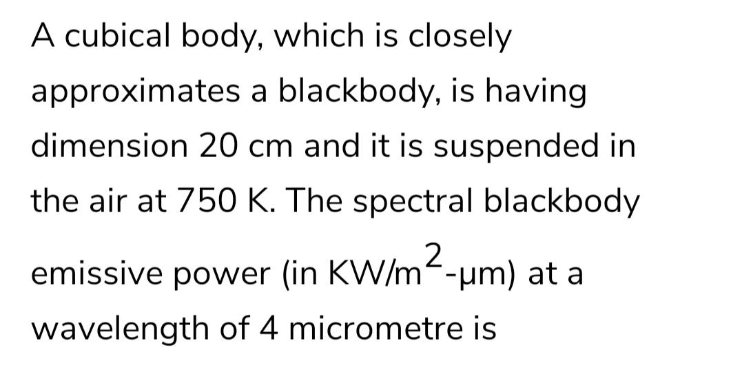 Solved A cubical body, which is closely approximates a | Chegg.com