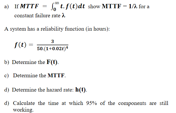 Solved a) If MTTF Soºt.f(t)dt show MTTF = 1/2 for a constant | Chegg.com